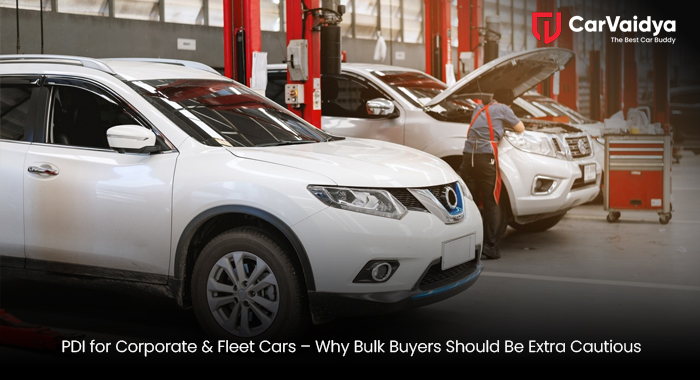 PDI for Corporate & Fleet Cars – Why Bulk Buyers Should Be Extra ...