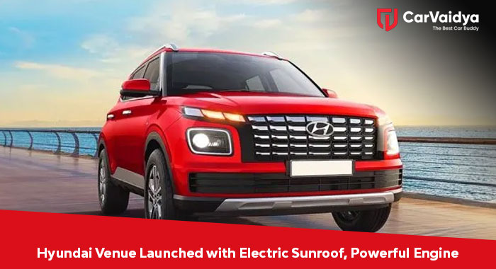 Hyundai Venue Launched with Electric Sunroof, Powerful Engine, | CarVaidy Hyundai Venue Launched with Electric Sunroof, Powerful Engine, | CarVaidy